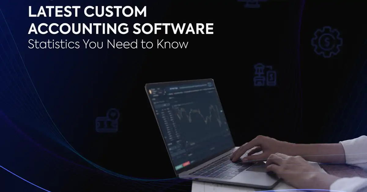 60+ Latest Custom Accounting Software Statistics You Need to Know
