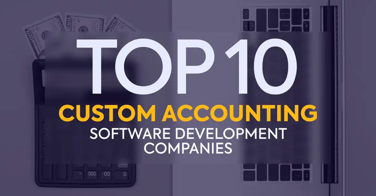 Top 10 Custom Accounting Software Development Companies